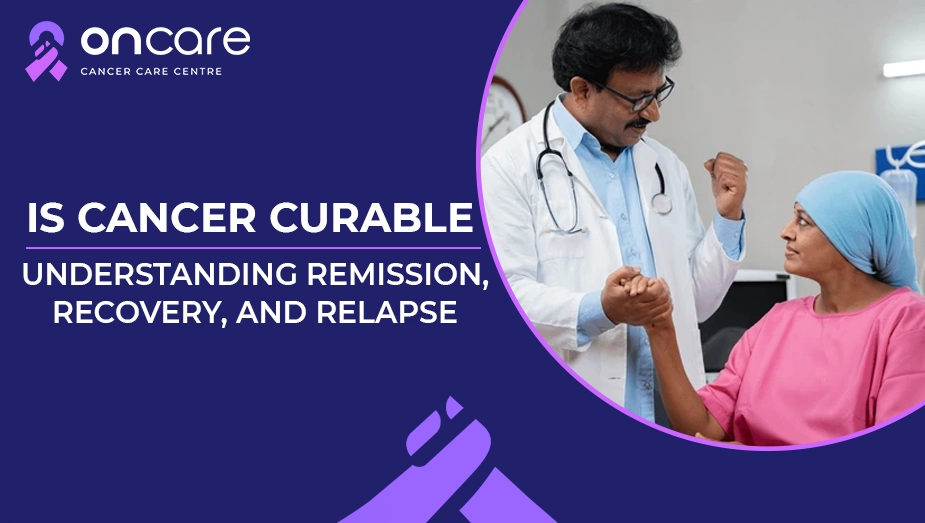 Is Cancer Curable? Understanding Remission, Recovery, and Relapse